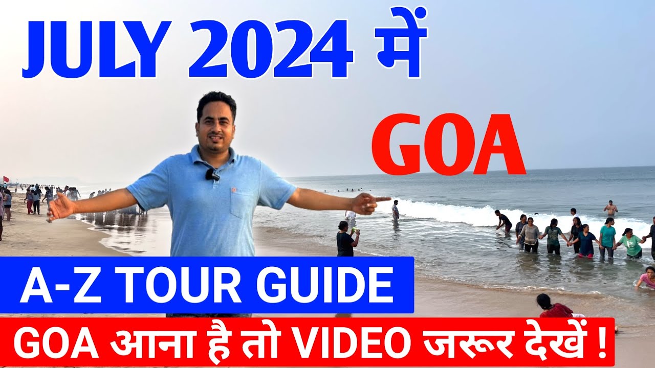 Goa Trip In July 2024 | A-Z Tour Guide | Goa July Weather Condition ...