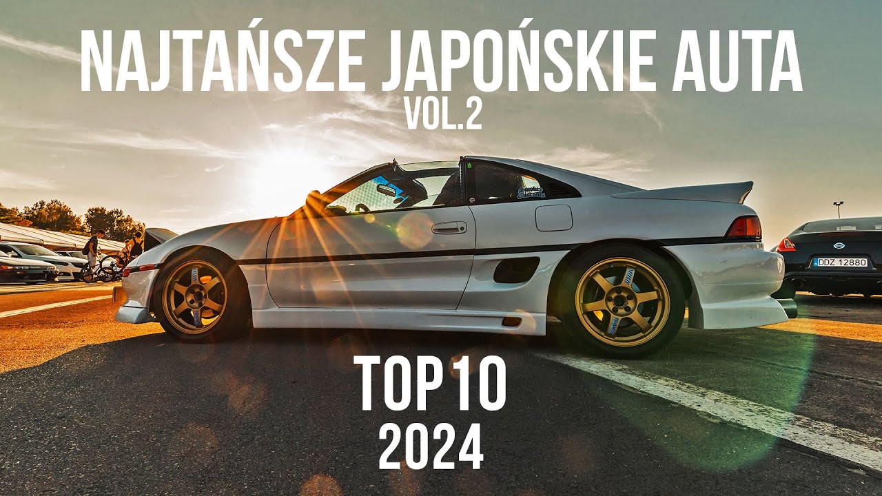 TOP10 TANIE i DOBRE - JAPOŃSKIE AUTA NA START - Vol. 2k24 | #jdm Drift ...