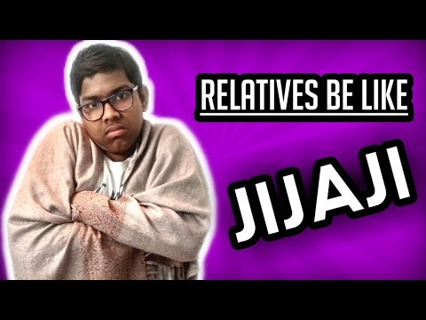 JIJAJI | Relatives Be Like | FILMEY
