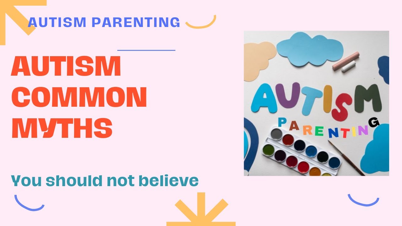 Busting Common Autism Myths: Unraveling the Truth | Autism Parenting ...