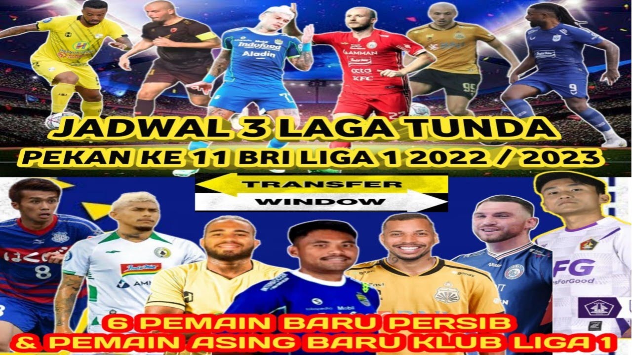 JADWAL LAGA TUNDA PERSIB VS PERSIJA 🔥TRANSFER TERBARU LIGA 1 2022 / 2023 🔥 - YouTube
