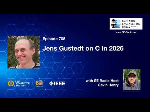 SE Radio 708: Jens Gustedt on C in 2026