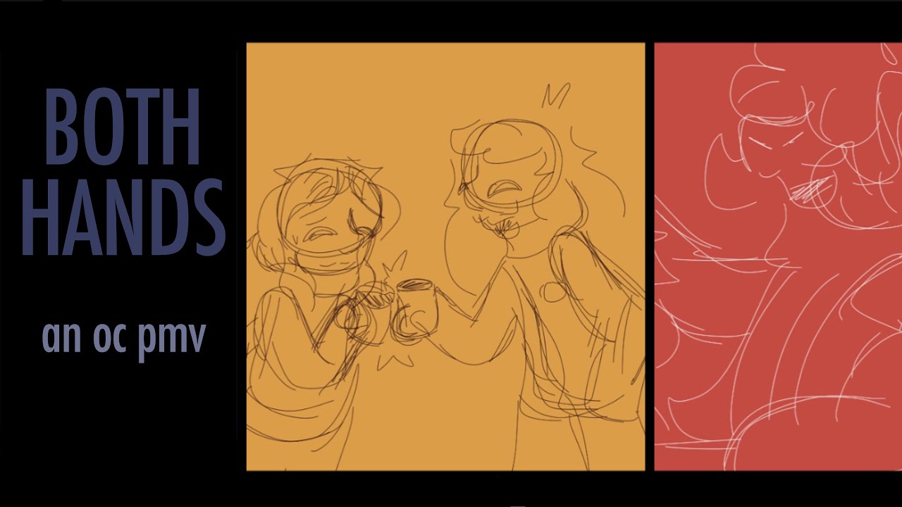 BOTH HANDS - an oc sketch pmv - YouTube