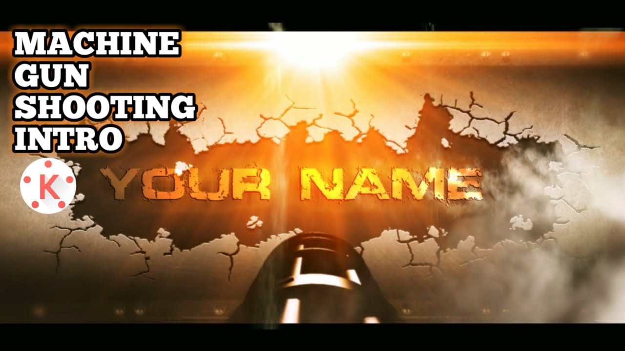 Free Intro - Machine Gun Shooting Intro In Kinemaster || Tutorial ...
