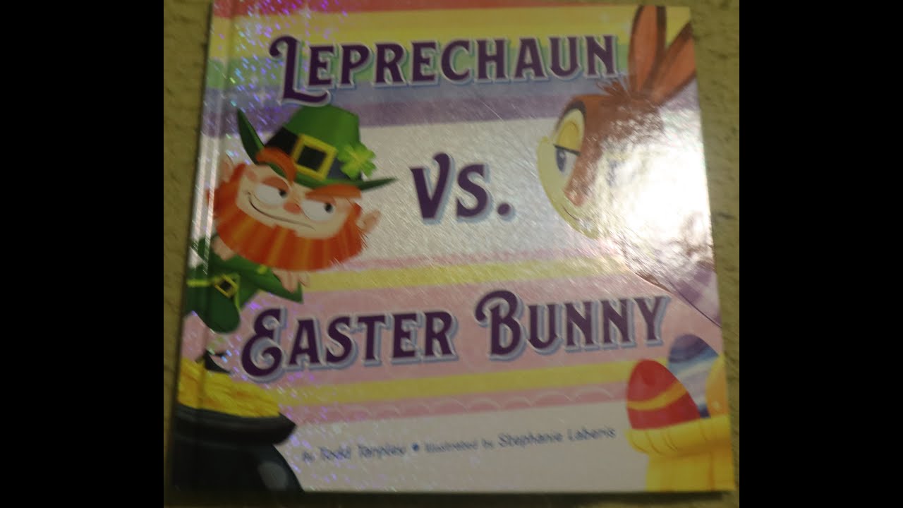 Kids Book Read Aloud: Leprechaun Vs Easter Bunny By Todd Tarpley ...