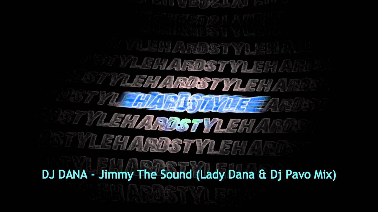 DJ DANA - Jimmy The Sound (Lady Dana & Dj Pavo Mix) - YouTube