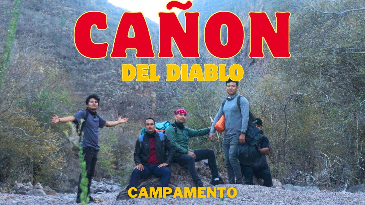 ACAMPANDO EN EL CAÑON DEL DIABLO 😈😲 - YouTube