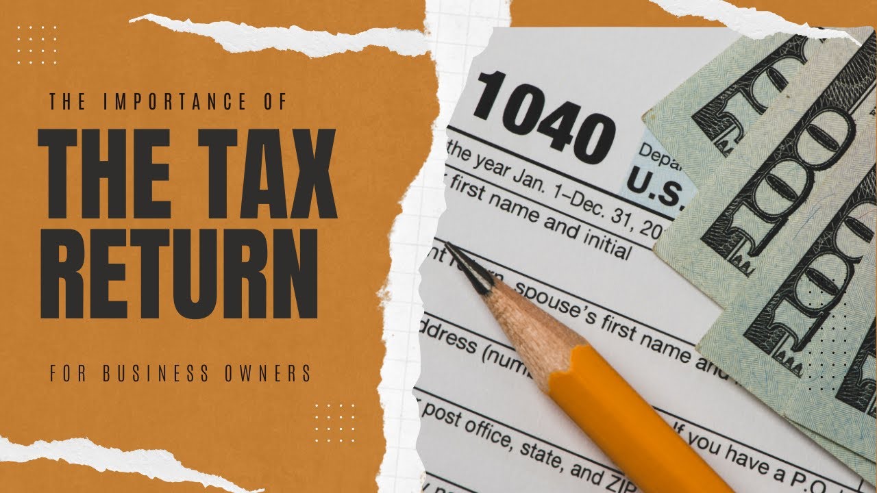 Week 4: Understanding the Importance of Tax Returns for Business Owners ...