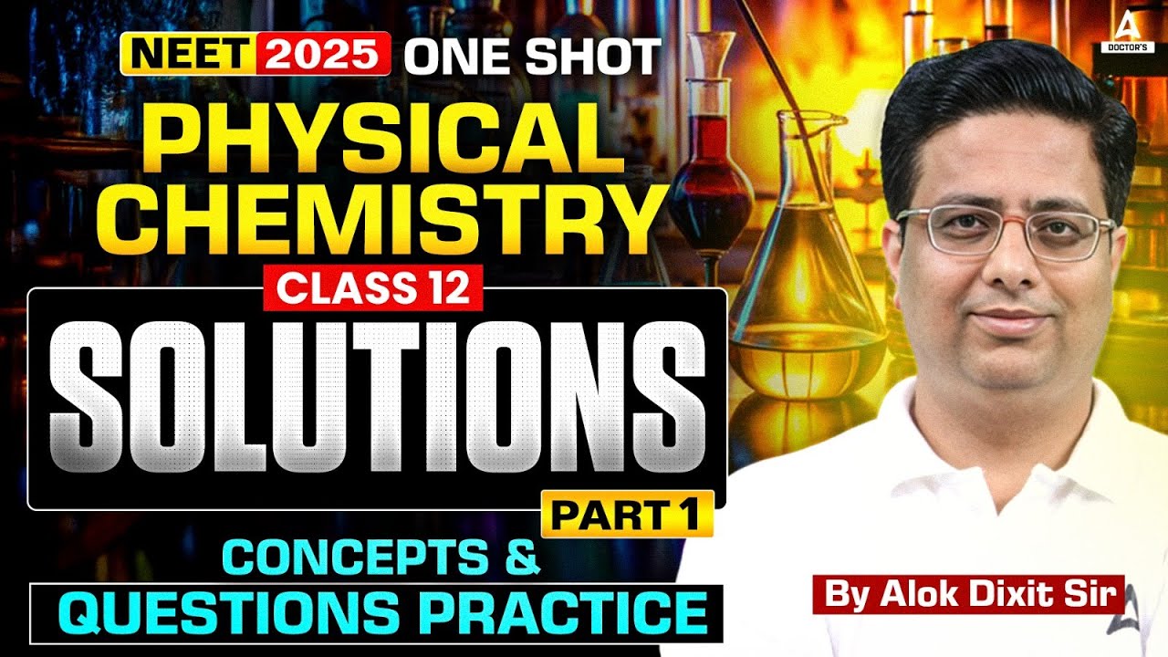Solutions Chemistry Class 12 ONE SHOT | NEET 2025 | Concepts + Questions Practice | Alok Dixit ...