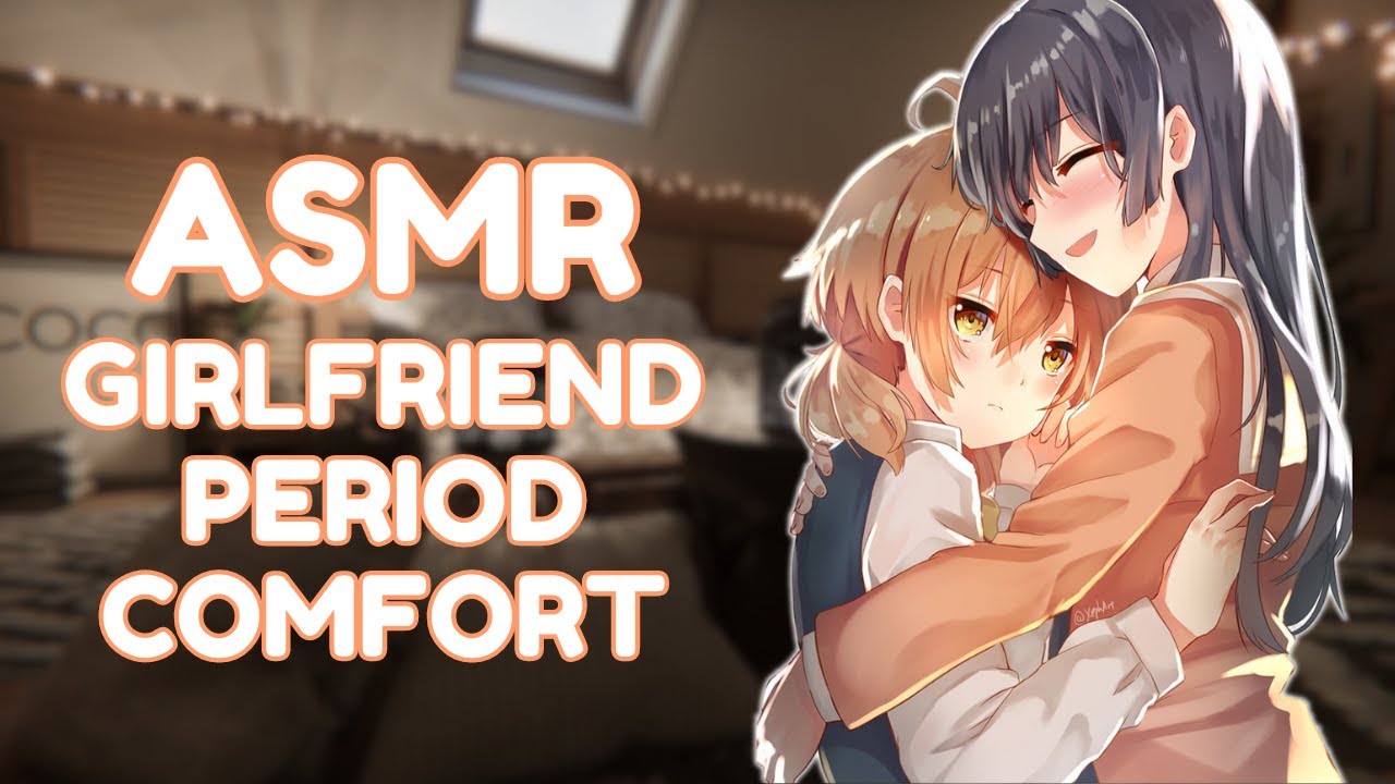 ASMR || Girlfriend Comforts You During Your Period ♡ [F4F] [Hair ...