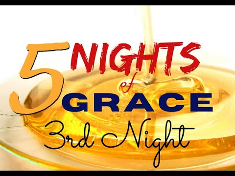 5 NIGHTS OF GRACE - 3RD NIGHT - YouTube