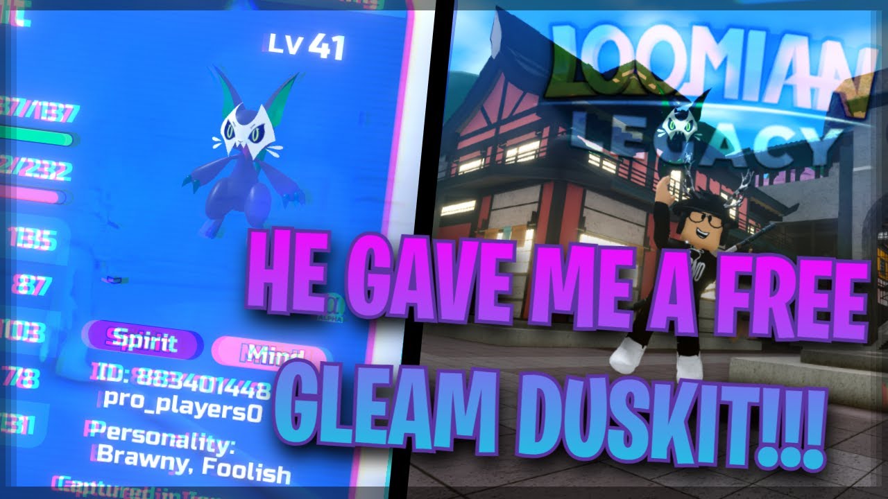 HE ACTUALLY GAVE ME A FREE GLEAM DUSKIT! OMG!! | Roblox Loomian Legacy ...
