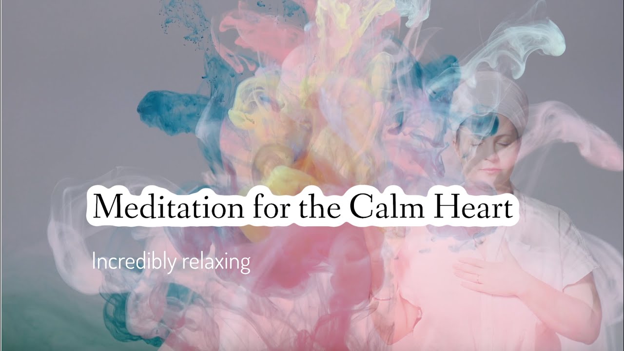Incredibly Relaxing Meditation for the Calm Heart 11 min - YouTube