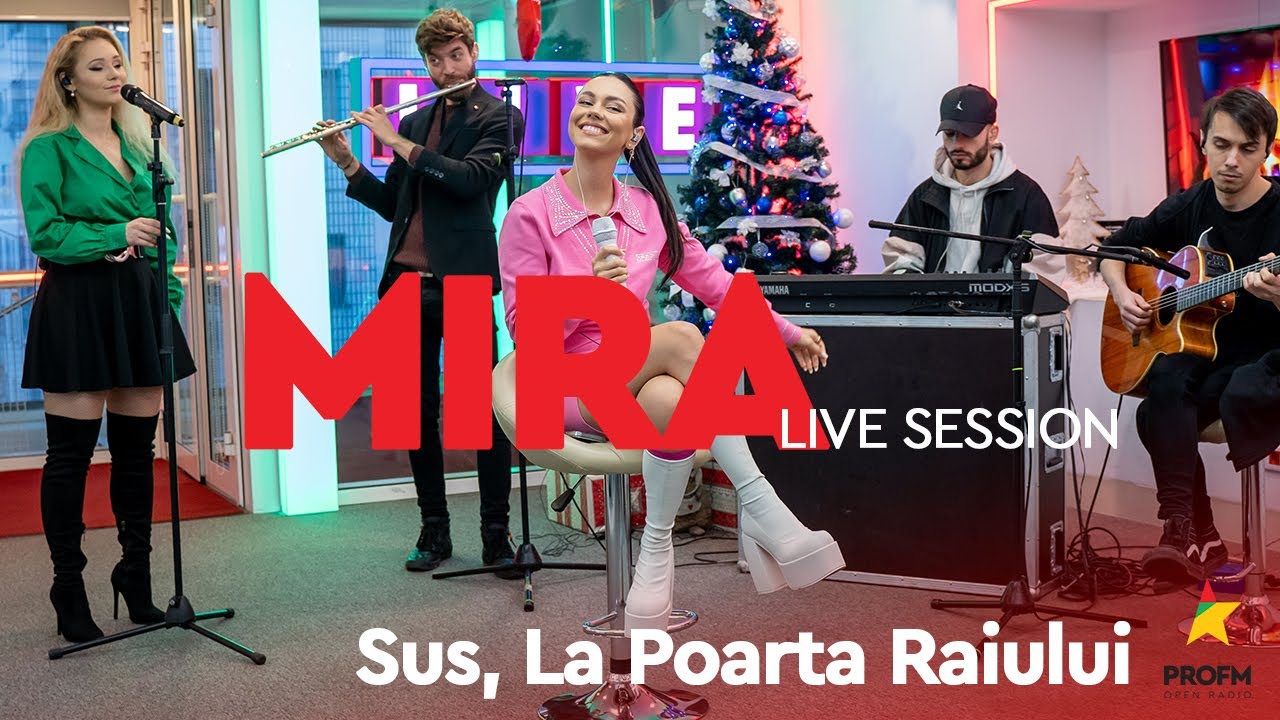 MIRA - Sus, la poarta Raiului | PROFM LIVE Session - YouTube