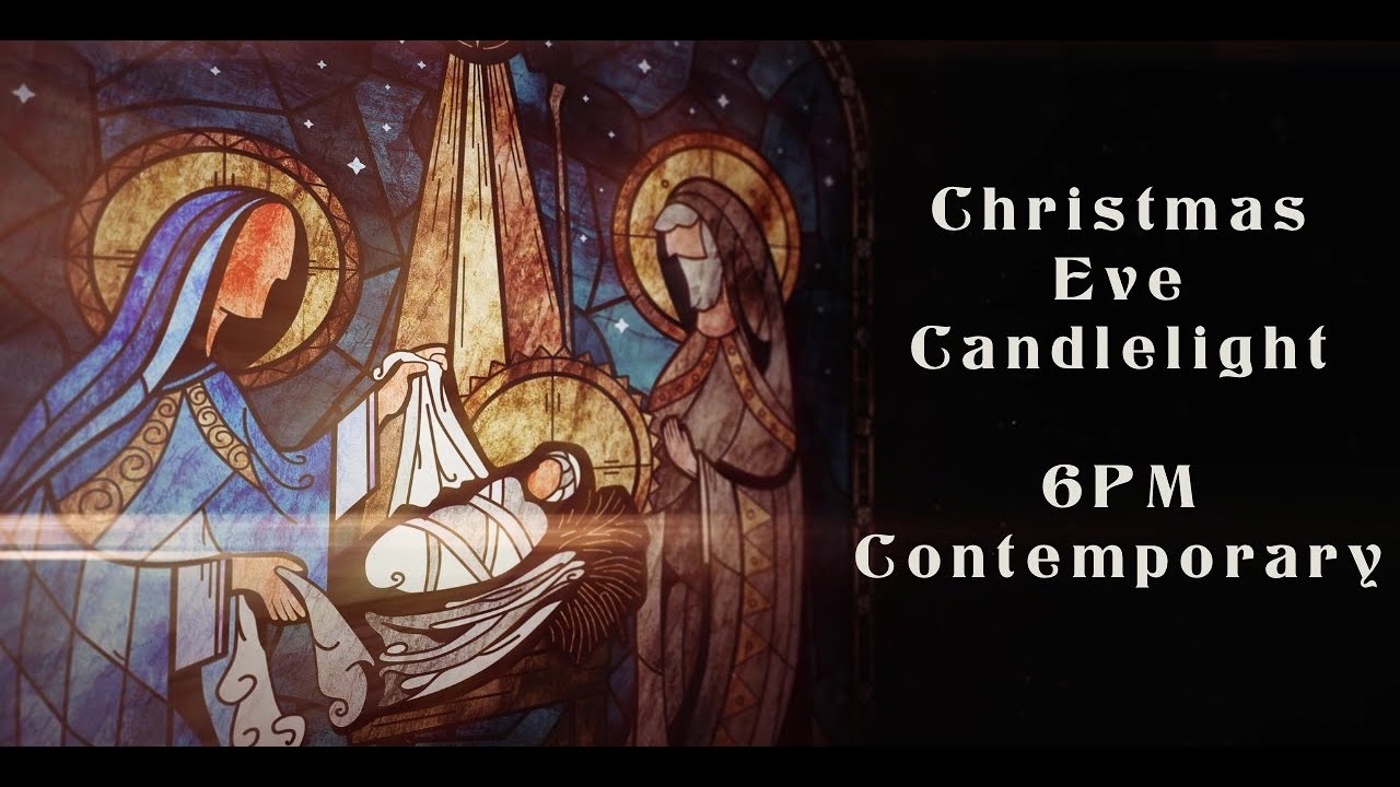 6PM Contemporary Christmas Eve Candle Light Service - YouTube
