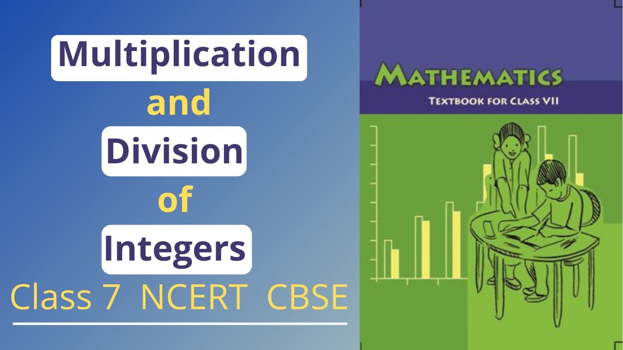 Multiplication and Division of Integers | Class 7 | NCERT | CBSE ...