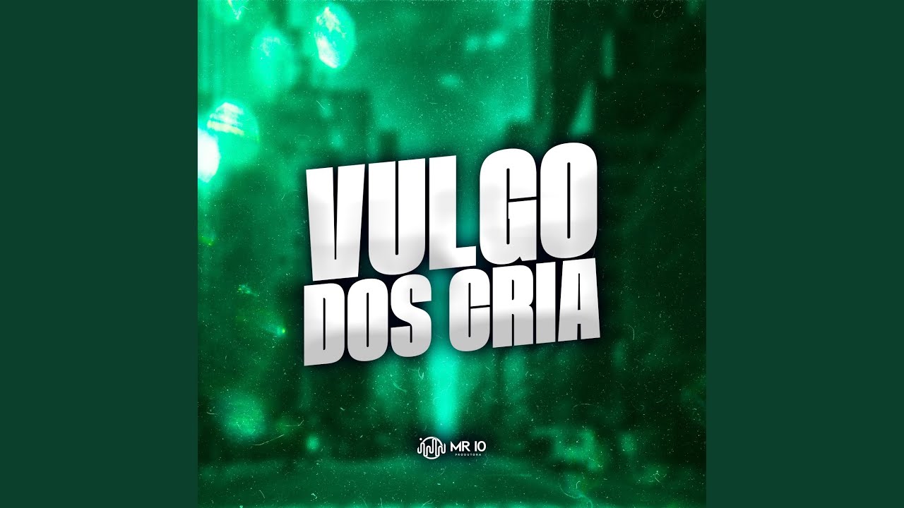 Vulgo dos Cria - YouTube