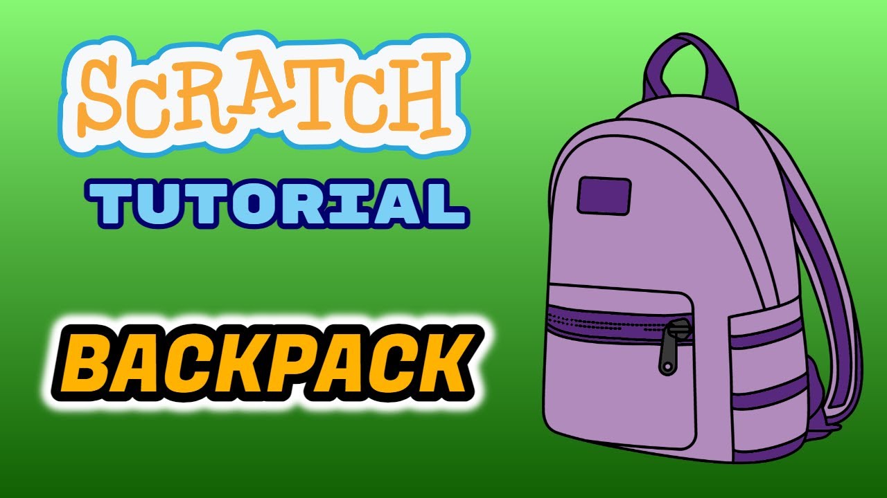 How To Use The Backpack On Scratch At Adrienne Maldonado Blog