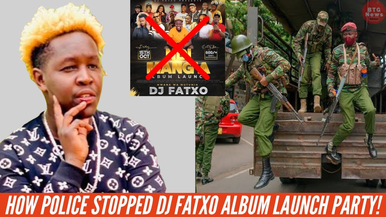 SAD😢HOW POLICE INTERRUPTED AND STOPPED KIKUYU ARTIST DJ FATXO ALBUM ...