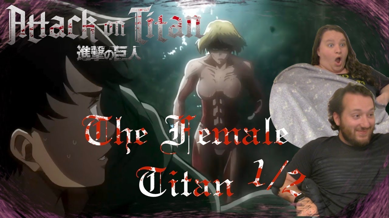 THE FEMALE TITAN || Watching ATTACK ON TITAN for the first time || S1 ...