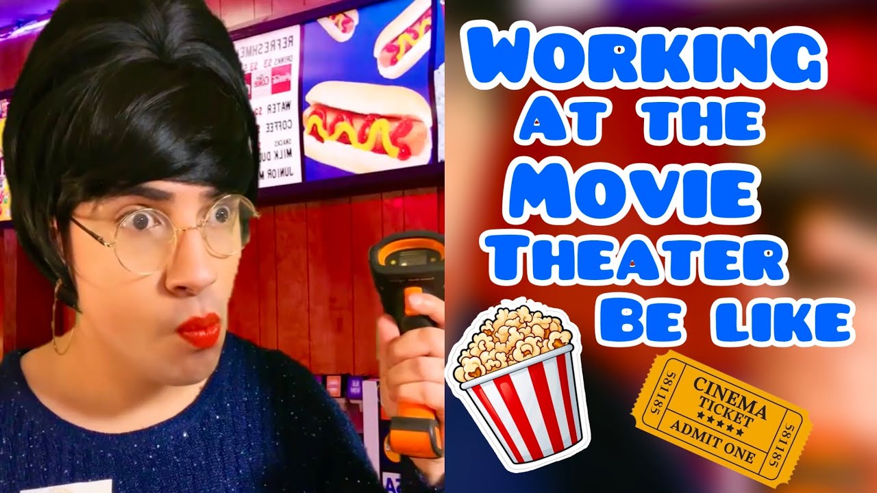 Working at the Movie Theater Be Like - YouTube