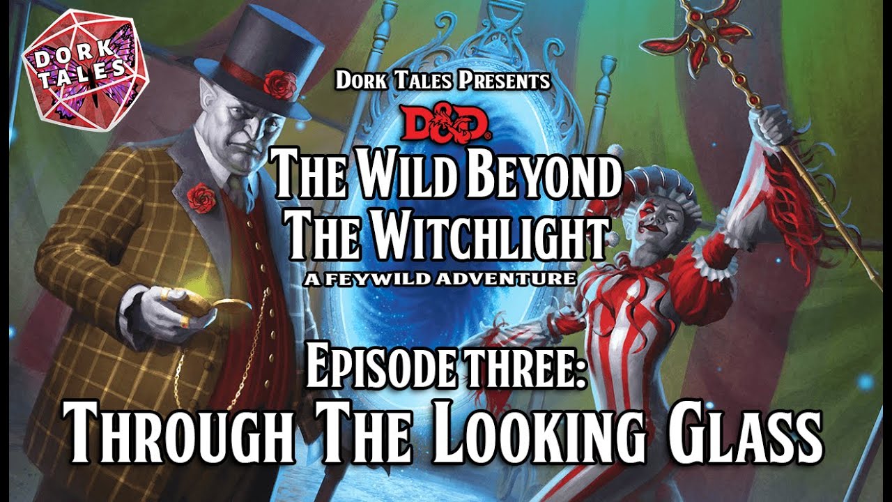 Wild Beyond the Witchlight | Episode 3: Through the Looking Glass ...