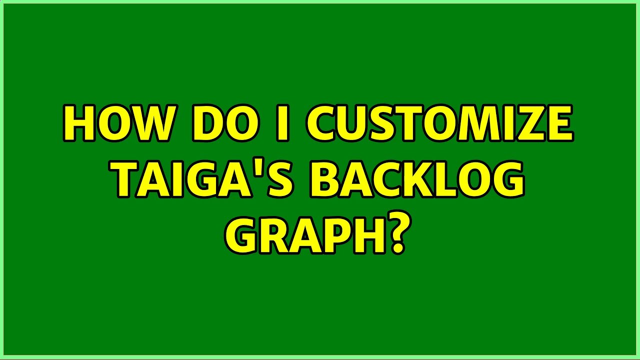 How do I customize TAIGA's backlog graph? - YouTube