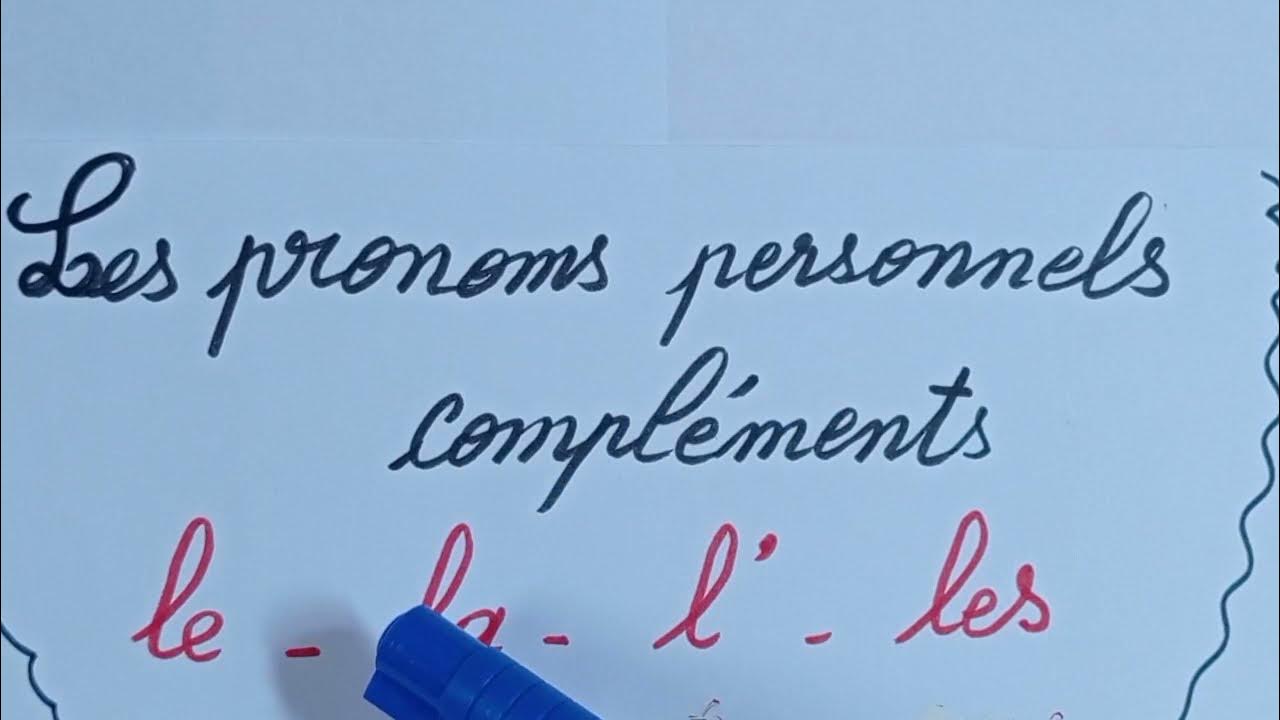 Les pronoms personnels compléments :La. Le. L'. Les شرح سهل وبسيط ...