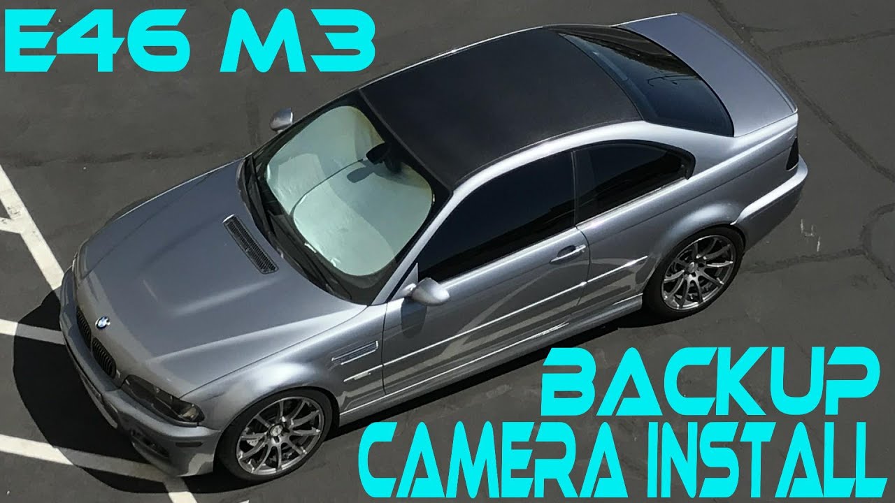 BMW E46 M3 Installing Backup Camera to my Android In-dash Headunit ...