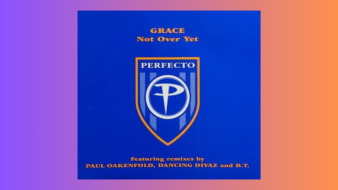 Grace - Not Over Yet (Perfecto Edit) - YouTube