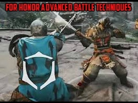 FOR HONOR - ADVANCED BATTLE TECHNIQUES - YouTube