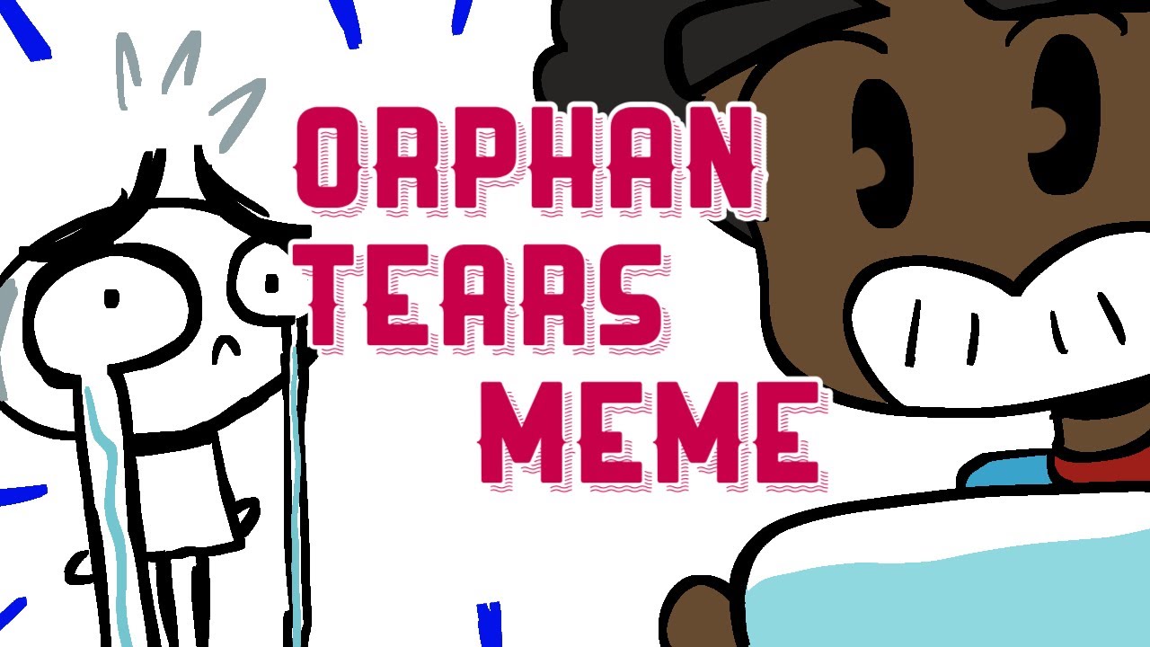 orphan tears animation meme - YouTube
