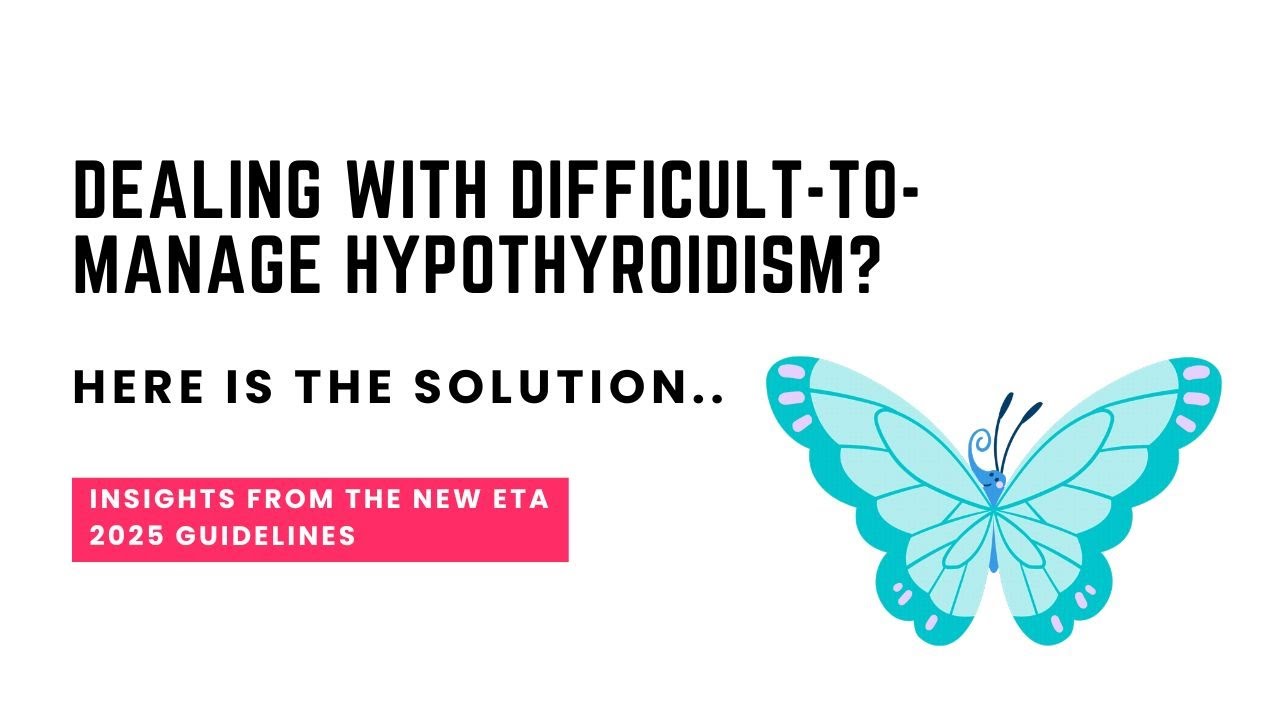 Dealing with difficult-to-manage hypothyroidism? Here is the solution ...