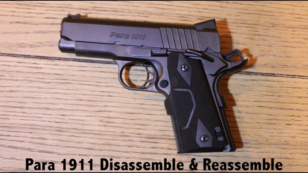 1911 Para Elite Officer Disassembly/Reassembly - YouTube