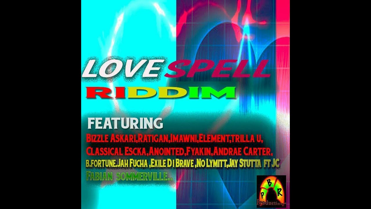 Love Spell Riddim Mix (Full) Exile Di Brave, Anointed, Trilla U ...