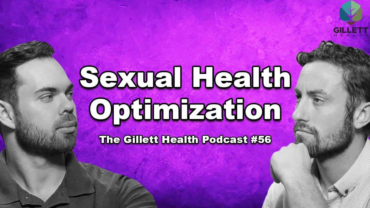 Sexual Health Optimization | The Gillett Health Podcast #56 - YouTube