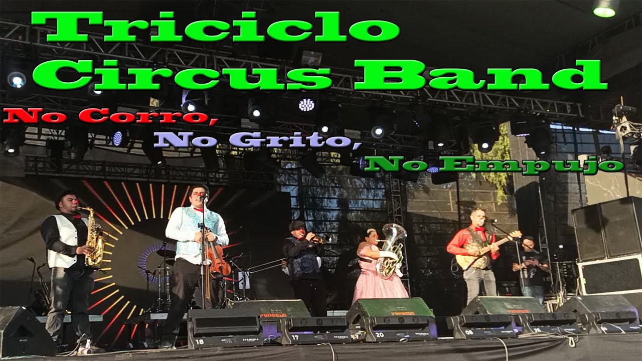 TRICICLO CIRCUS BAND/NO CORRO, NO GRITO, NO EMPUJO [EN EL MONSTER OF ...