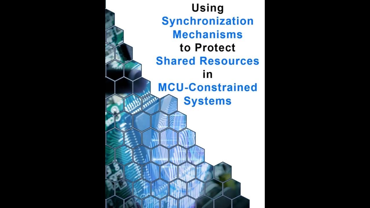 Using Synchronization Mechanisms to Protect Shared Resources in MCU Constrained Systems - YouTube