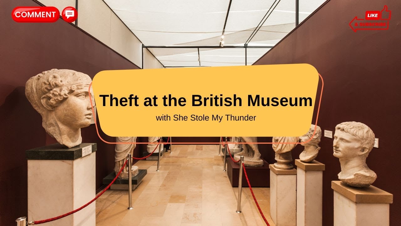 Theft at the British Museum - YouTube
