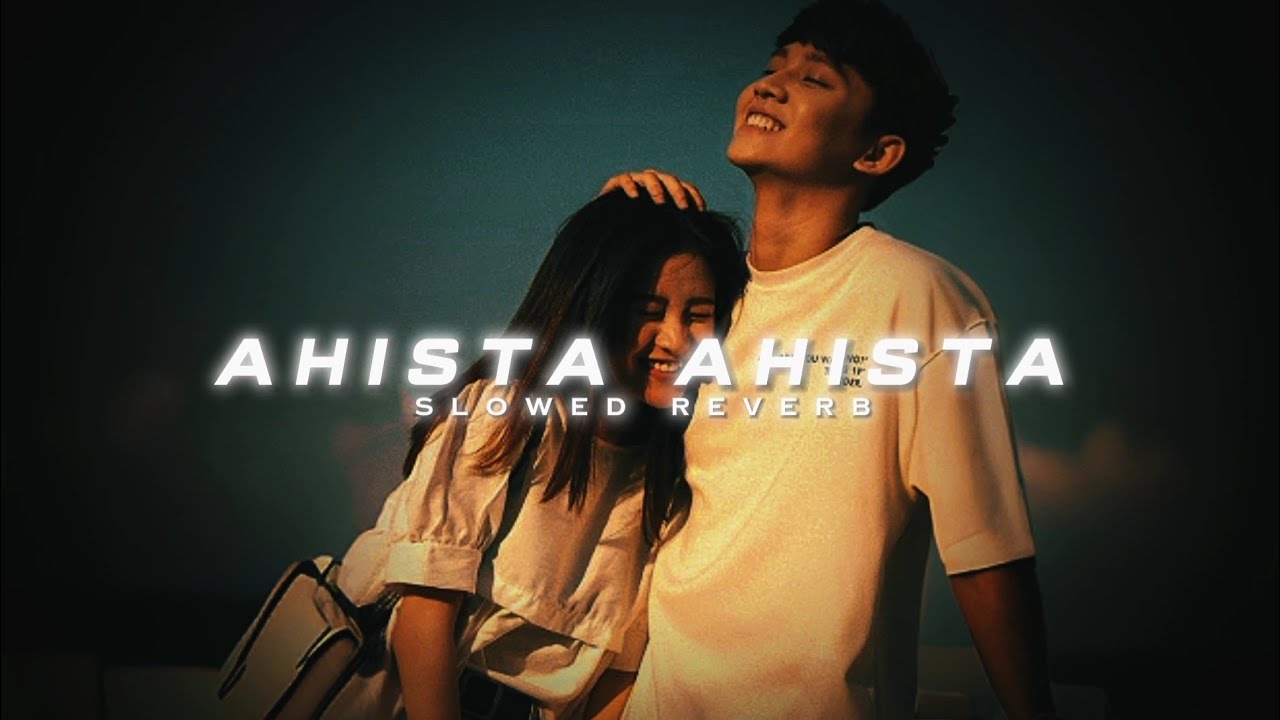 Ahista Ahista [Slowed+Reverb] Lofi Song - Aayu Lyrics - YouTube