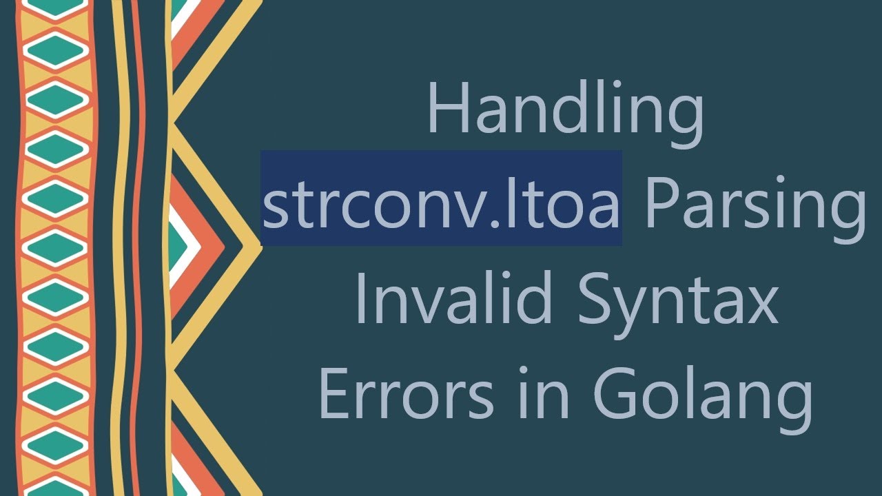 Handling strconv.Itoa Parsing Invalid Syntax Errors in Golang - YouTube