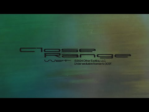 Wet - Close Range (Official Video)