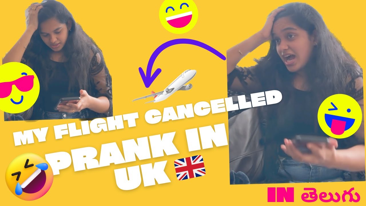 My flight cancelled | prank on lavanyaganta11 | CRAZY PRANK IN UK ...