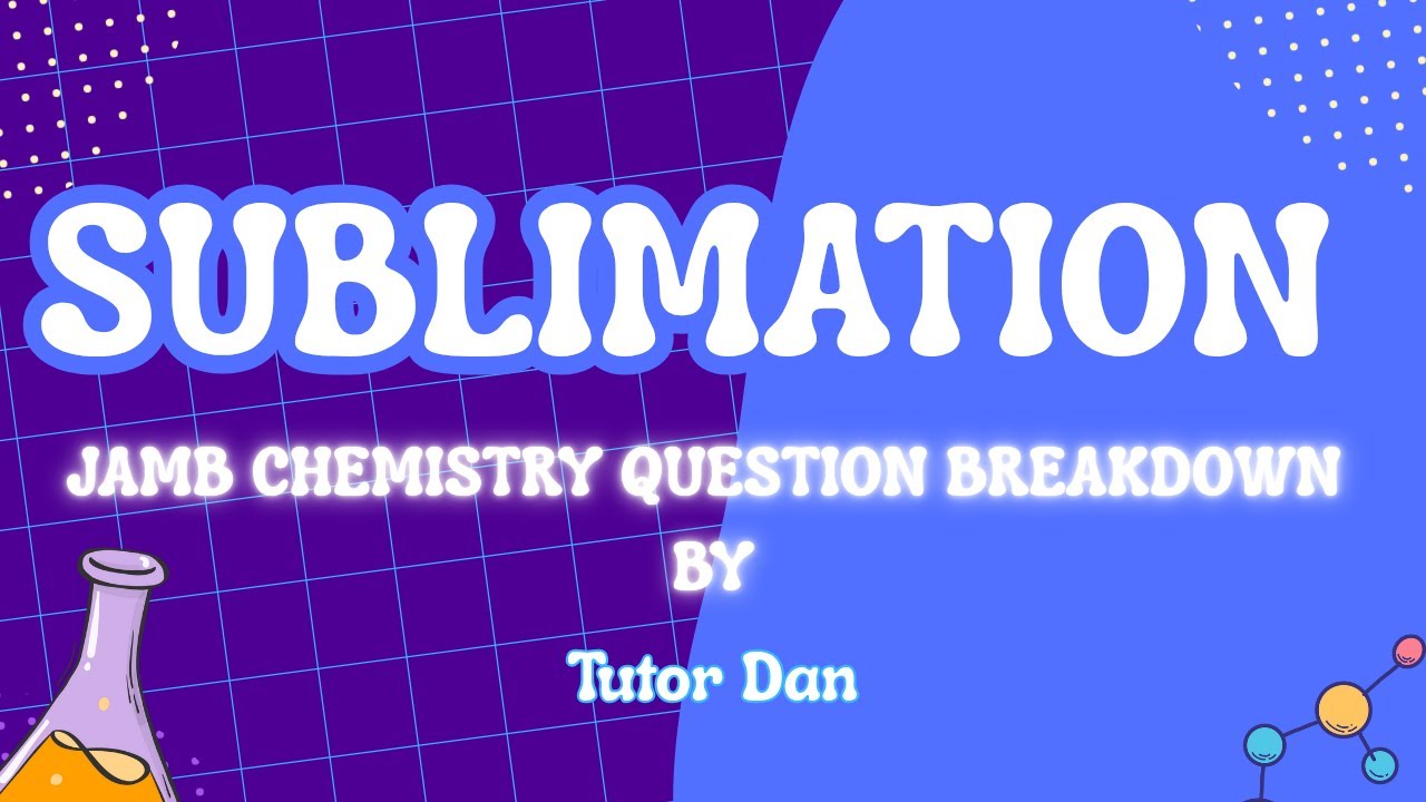 JAMB CHEMISTRY QUESTION BREAKDOWN| Sublimation #chemistry #exam #utme # ...