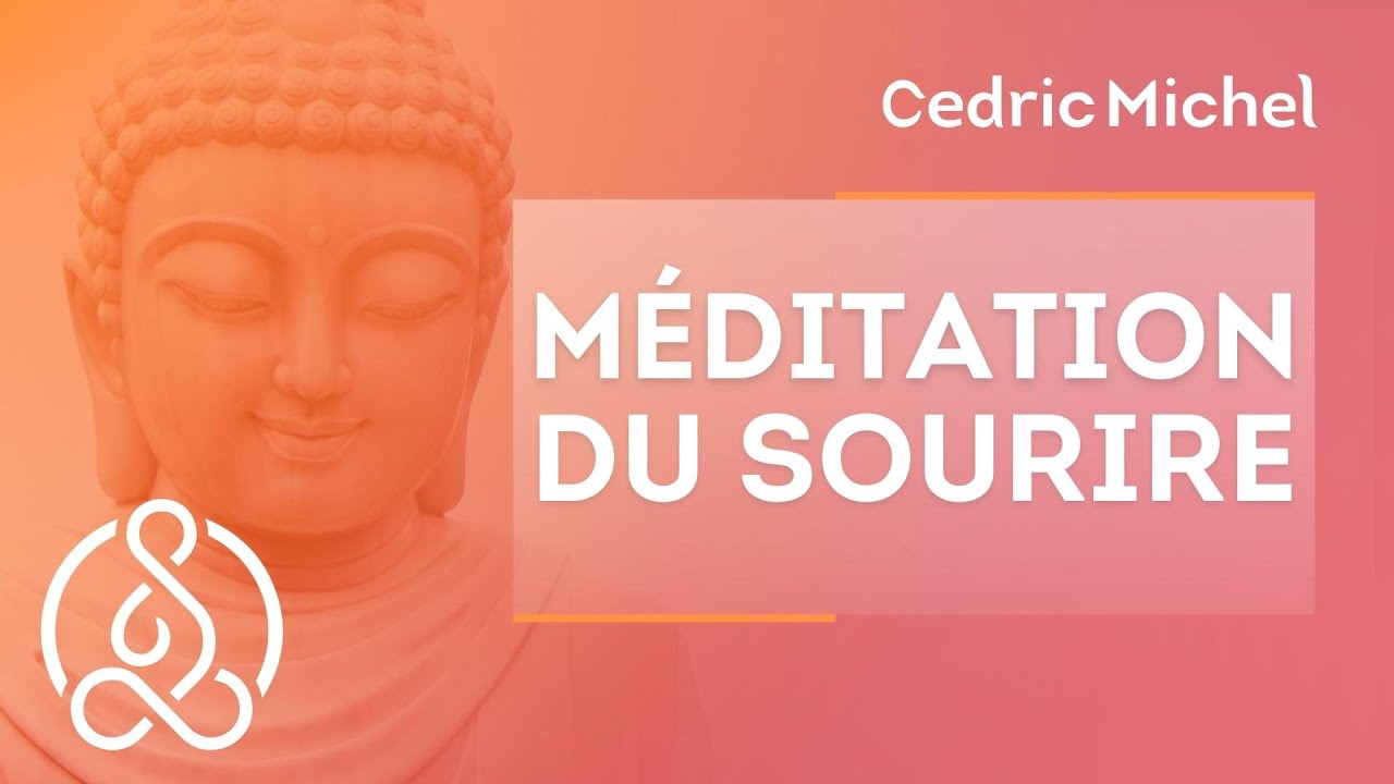 Méditation du sourire 🎧🎙 Cédric Michel - YouTube