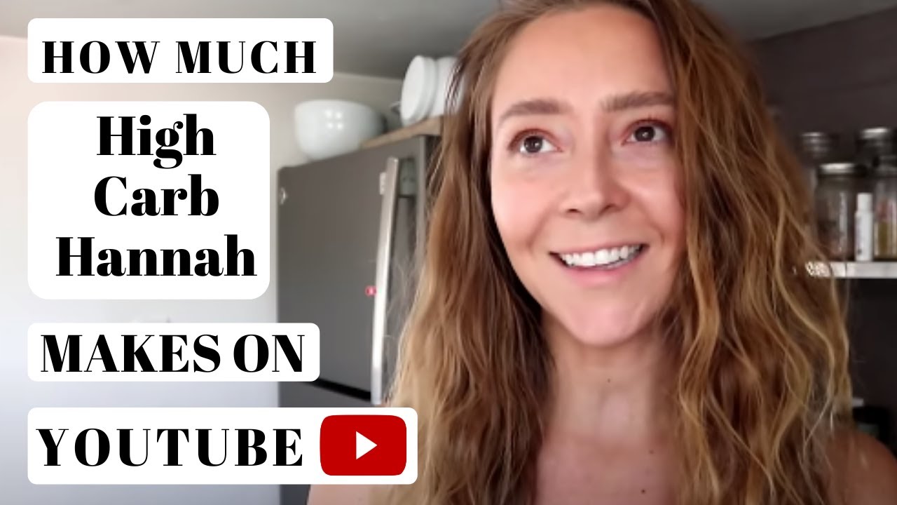 How much High Carb Hannah makes on Youtube - YouTube