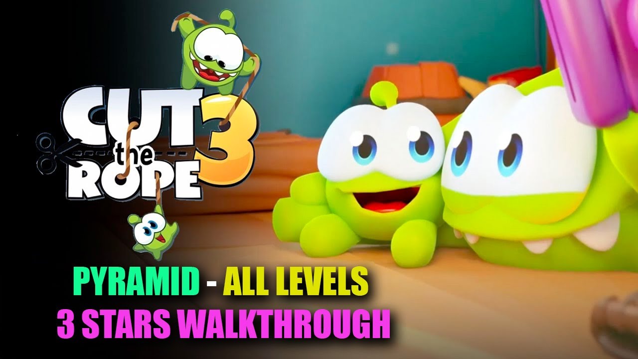 Cut the Rope 3 - Pyramid - ALL Levels A1-A9 B1-B9 C1-C9 D1-D8 : Full ...