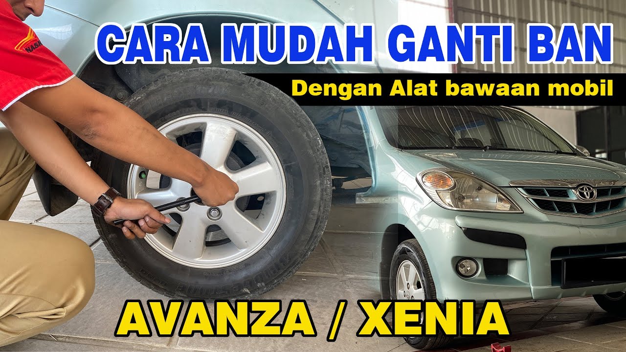 Cara Mudah Ganti Ban Avanza / Xenia Sendiri - YouTube