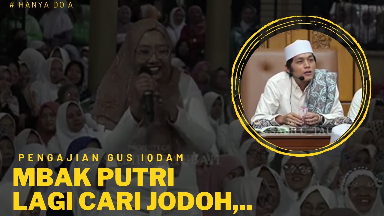 MBAK PUTRI DARI SURABAYA,,INGIN MINTA JODOH KE GUS IQDAM - YouTube