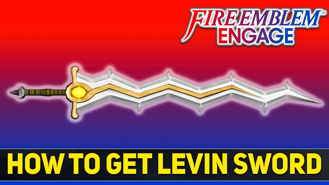 How to Obtain Levin Sword in Fire Emblem Engage | Fire Emblem Engage ...